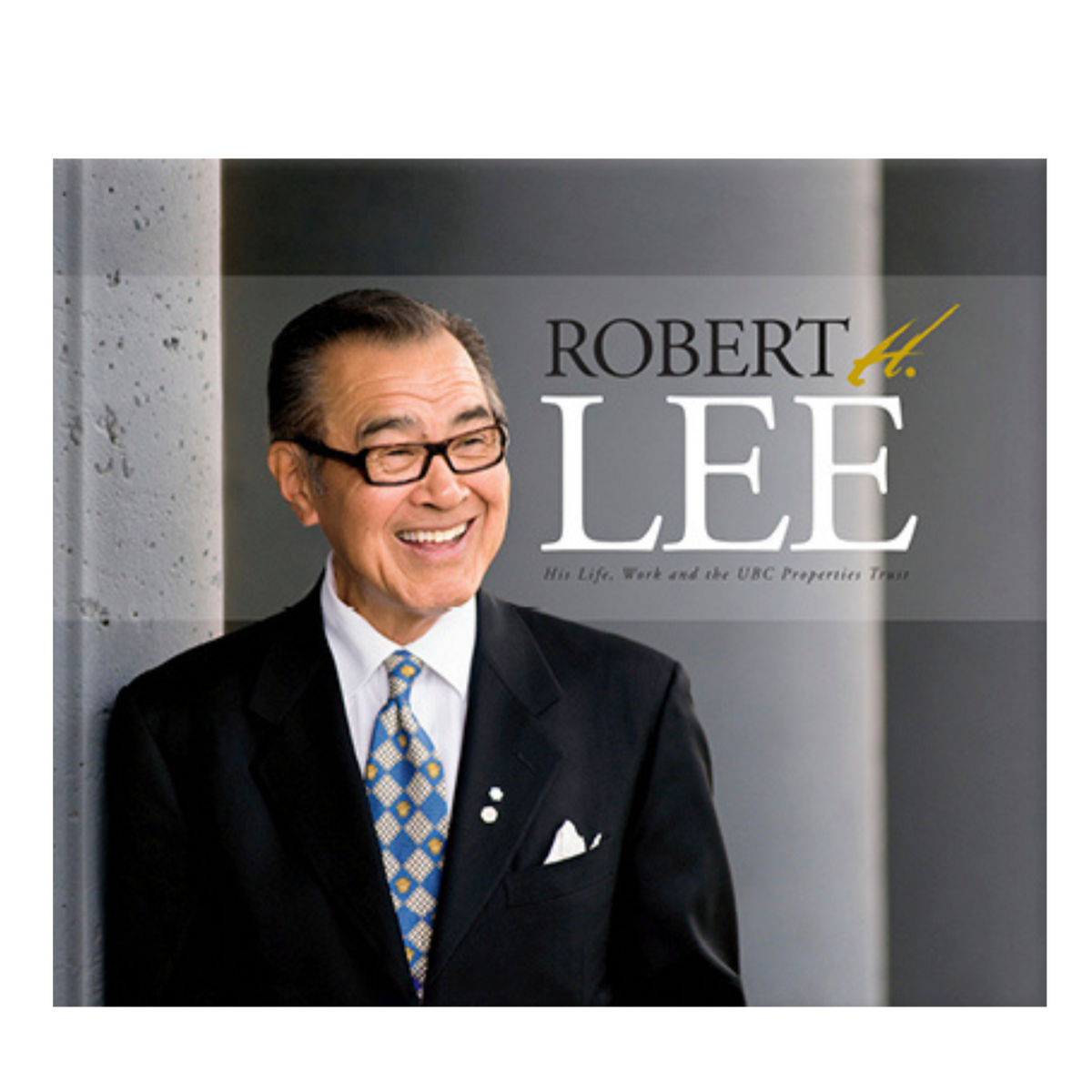 Robert H. Lee: His Life, work and the UBC Property Trust– Foo Hung Curios
